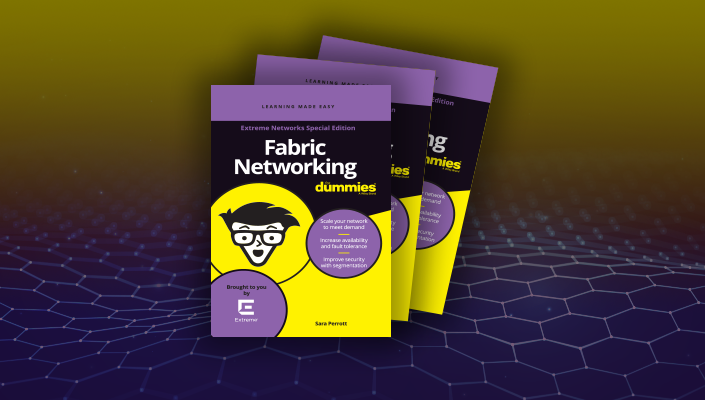 Fabric Networking For Dummies - Extreme Networks Spain